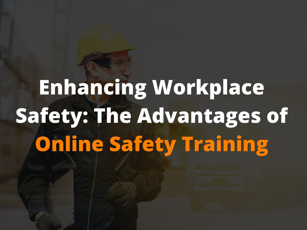 Enhancing Workplace Safety: The Advantages of Online Safety Training ...