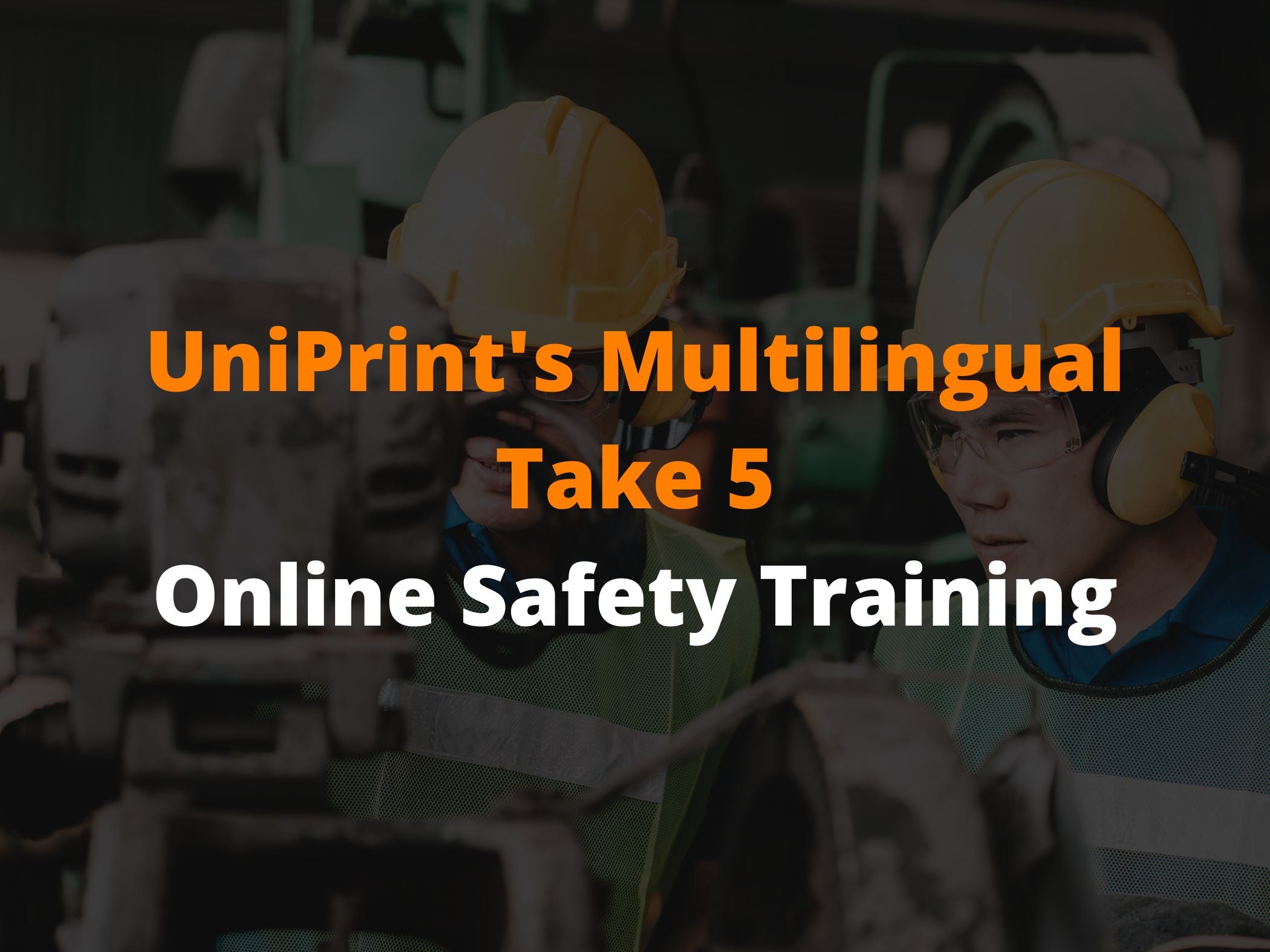 UniPrint's Multilingual Take 5 Online Safety Training | UniPrint